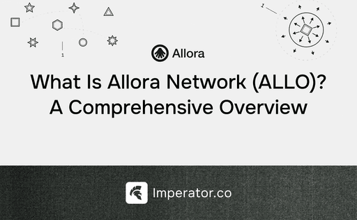 What is Allora Network (ALLO) - A Comprehensive Overview
