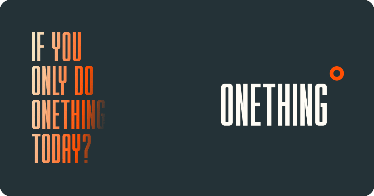 Onething - What's your onething today