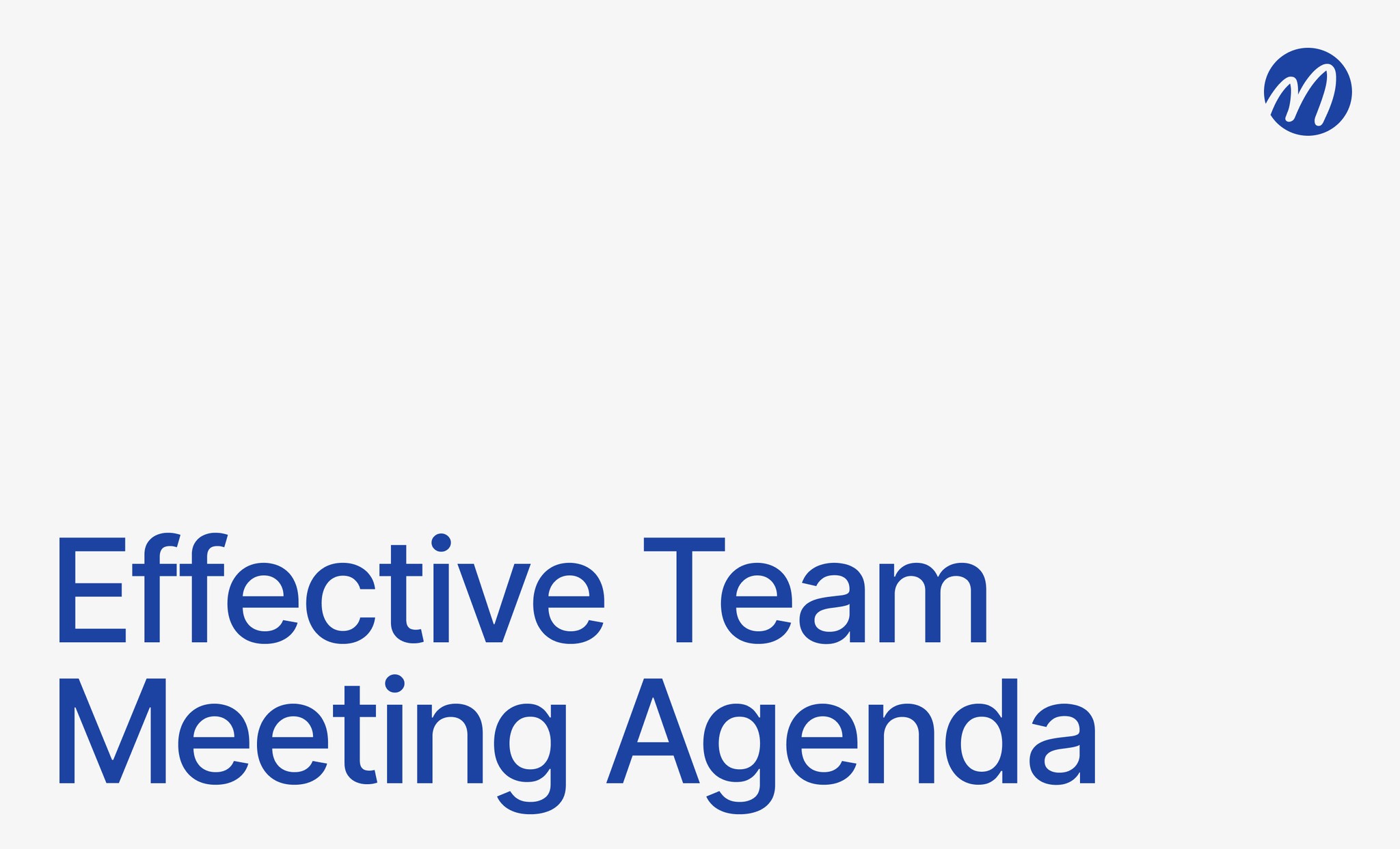Effective Team Meeting Agendas: Templates and Best Practices