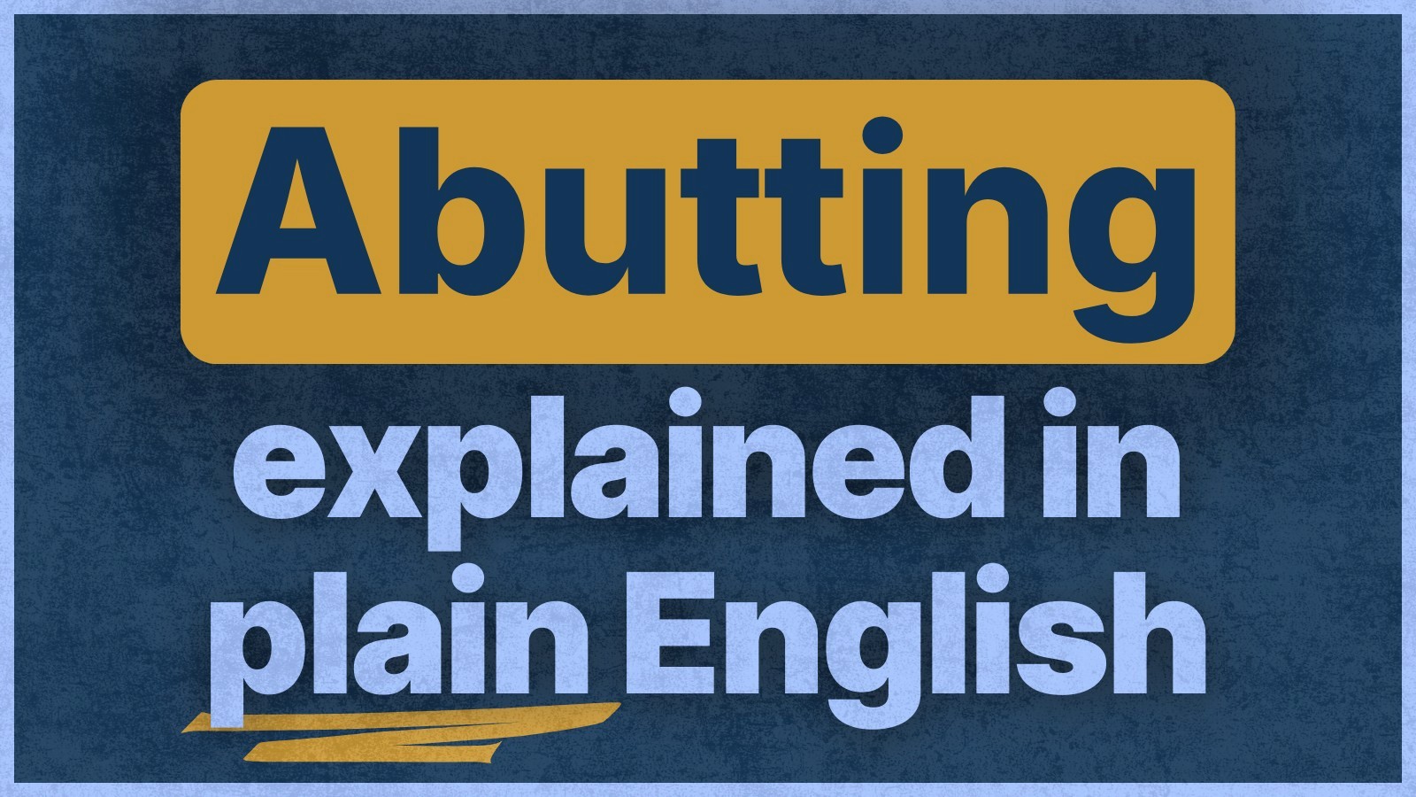 Abutting Properties: When Real Estate Gets Cozy