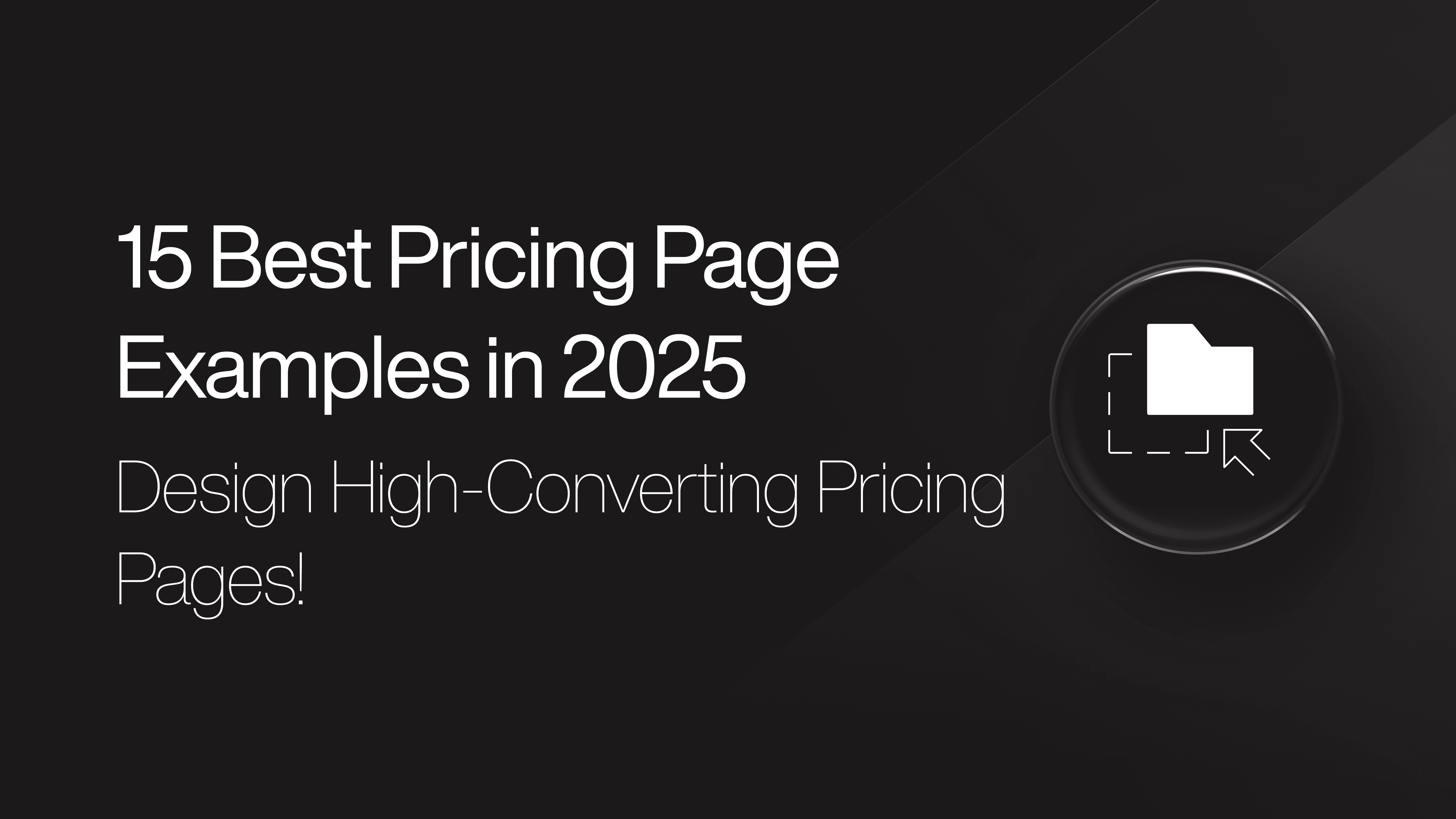 The 15 Best Pricing Page Examples Top SaaS Brands Use in 2025