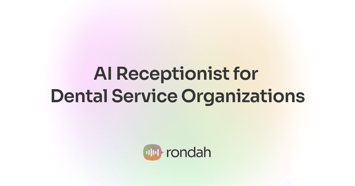 Rondah | AI Receptionist for Dental Support Organizations