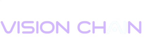 Vision Chain - Secure, Scalable Blockchain for Seamless Cross-Chain ...