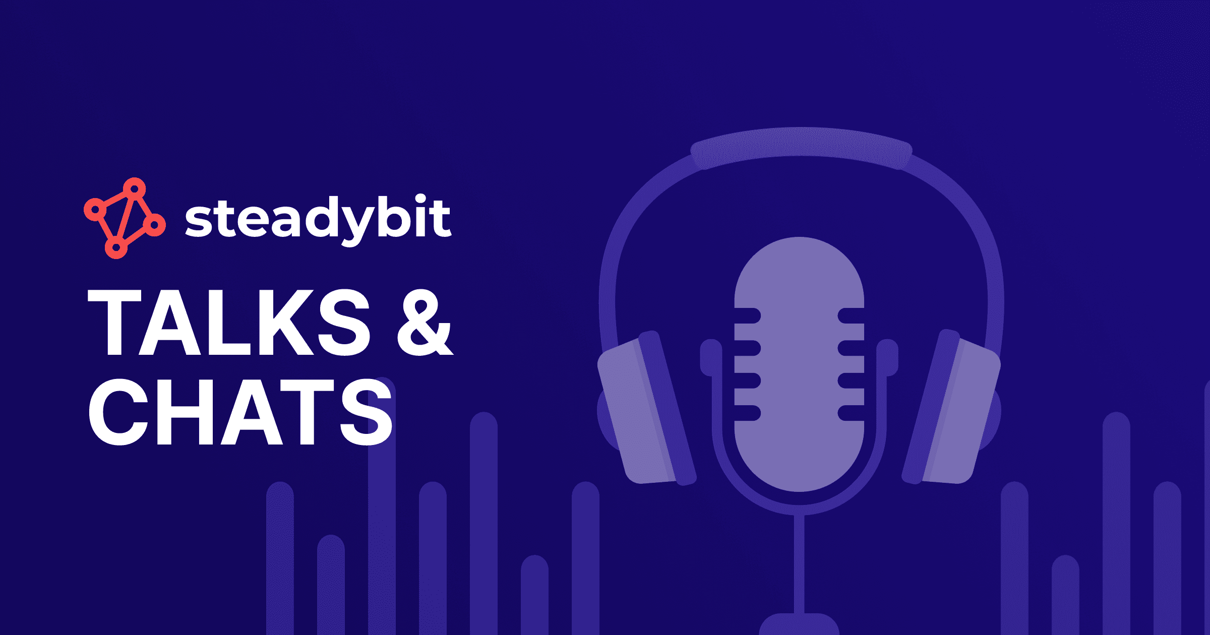 Steadybit - Talks and Chats