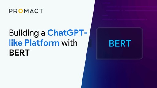 Building a ChatGPT-like Platform with BERT: A Beginner's Guide - Promact