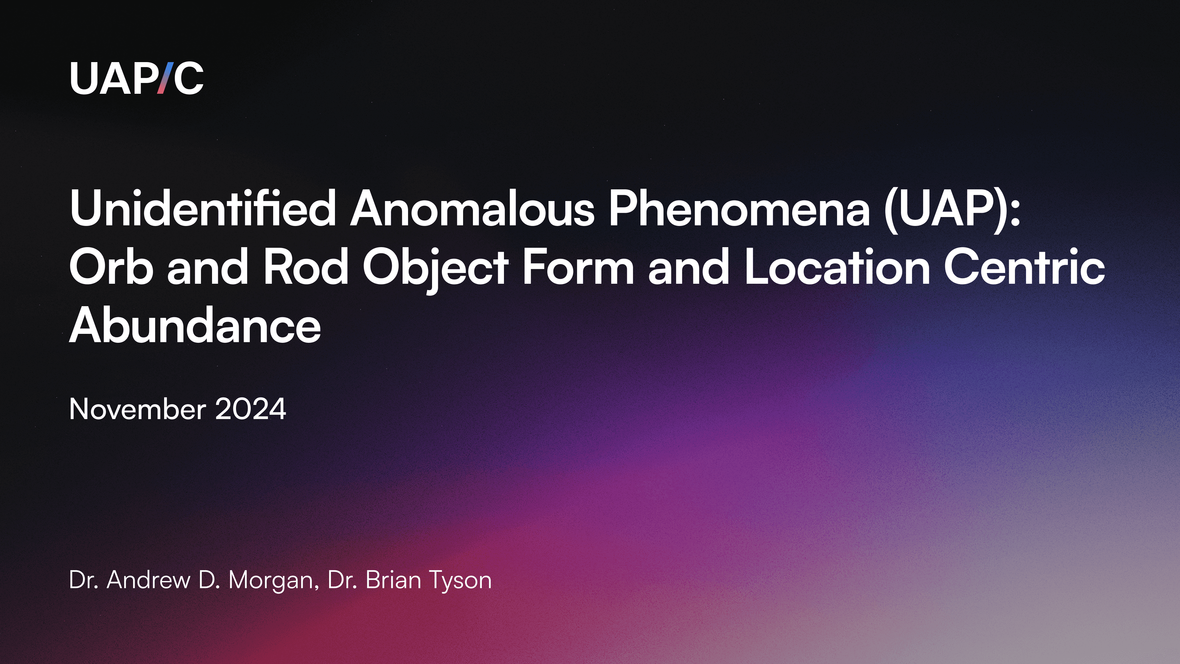 Unidentified Anomalous Phenomena (UAP): Orb and Rod Object Form and ...