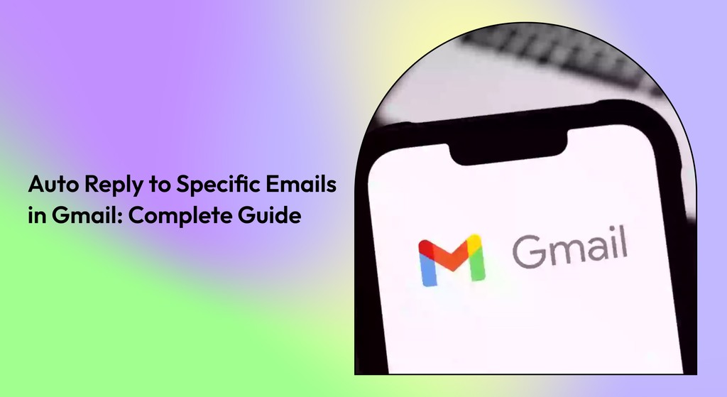 Auto Reply to Specific Emails in Gmail: Complete Guide - NewMail AI