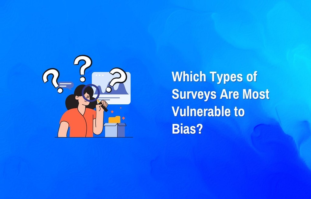9 Common Types of Survey Bias - Formflow