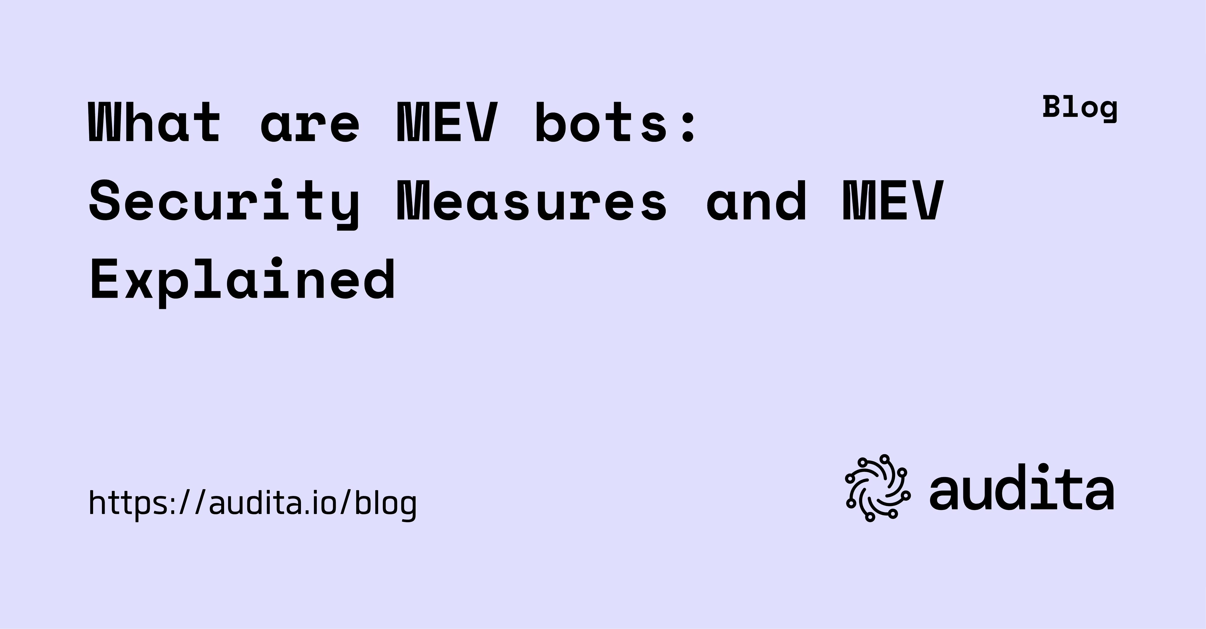 Blog - What are MEV Bots: Security Measures and MEV Explained - Smart Contract Security Auditors ...