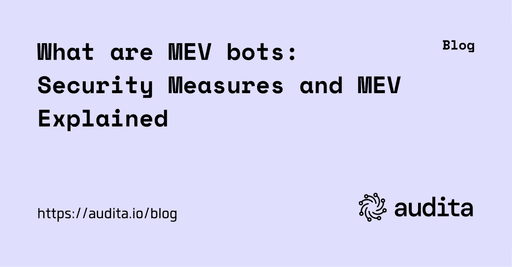 Blog - What are MEV Bots: Security Measures and MEV Explained - Smart Contract Security Auditors ...