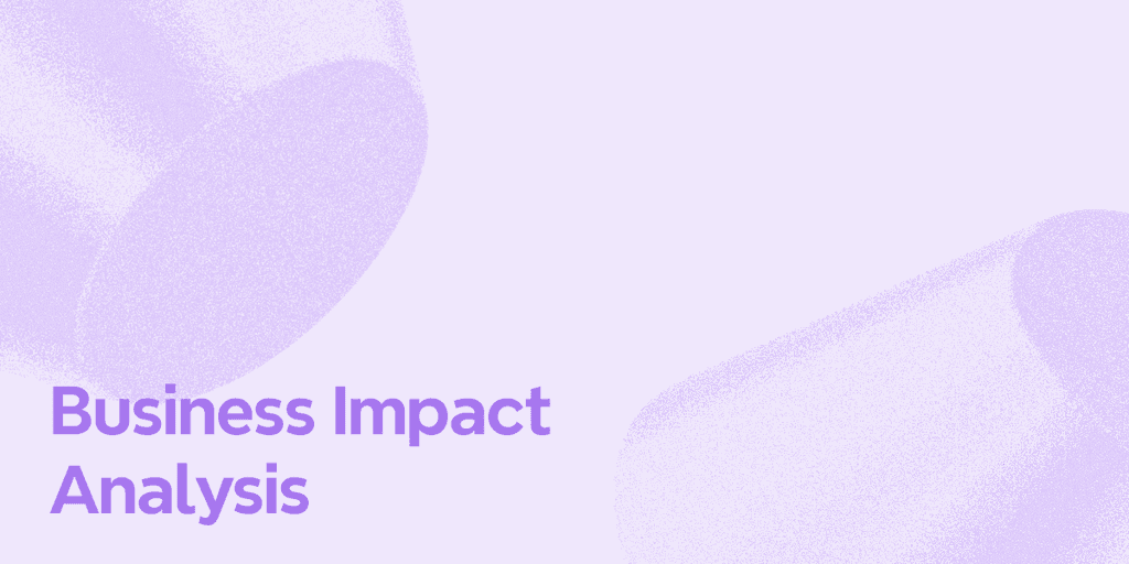 Understanding Business Impact Analysis: Easy-to-Follow Guide