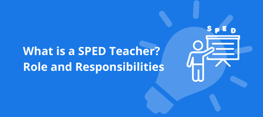 What is a SPED Teacher? Role and Responsibilities | Zen Educate