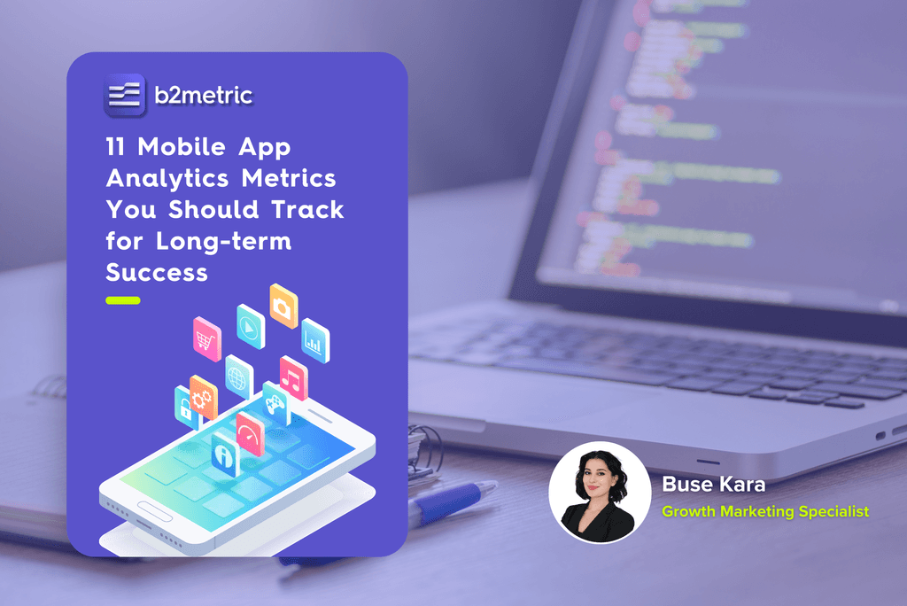 Top 11 Mobile App Metrics to Monitor for Success - B2Metric