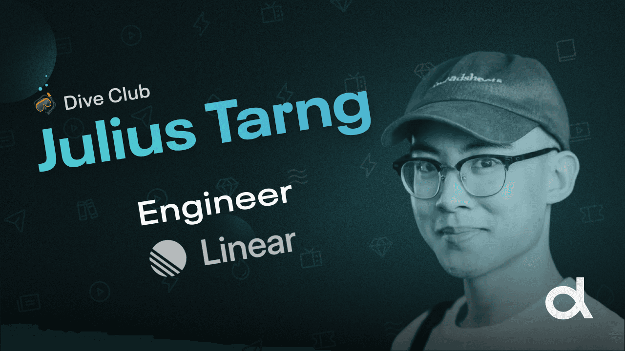 🤿 Dive Club | Julius Tarng — Dissolving the line between design and engineering