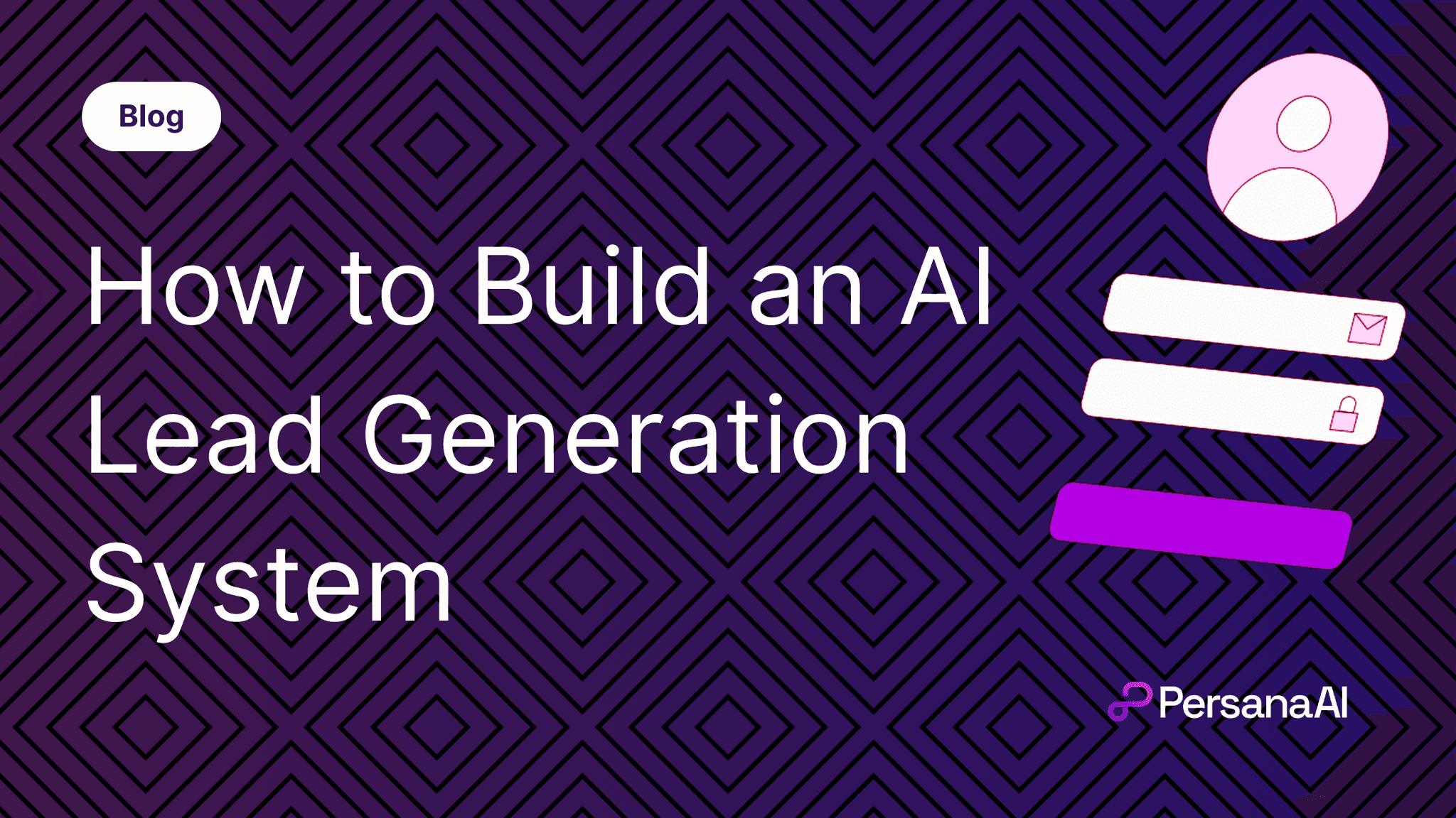 How to Build an AI Lead Generation System That Actually Works [Step-by-Step Guide] - Persana AI