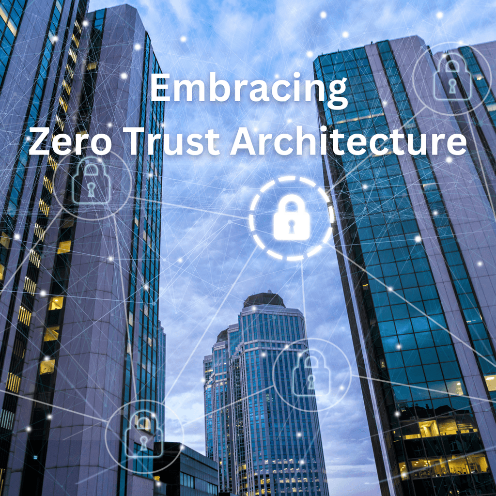 Embracing Zero Trust Architecture: Redefining Security in the Digital ...