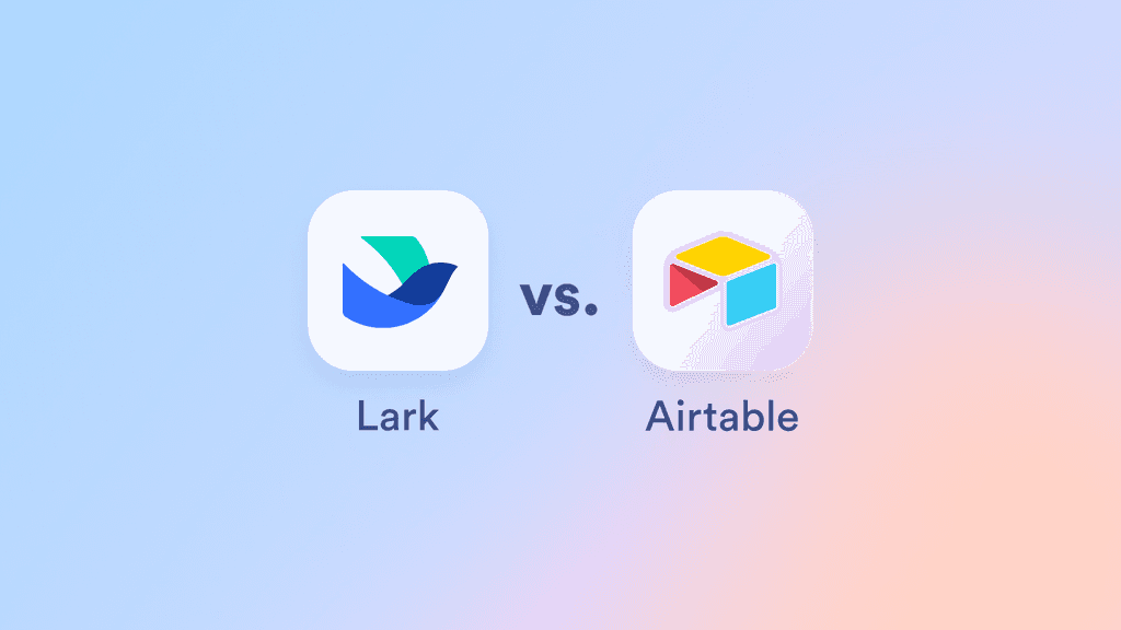 Lark vs Airtable: Project Management Tools Comprehensive Comparison | Lark