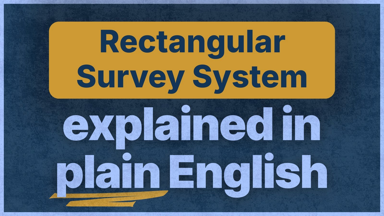 Understanding The Rectangular Survey System Land Division