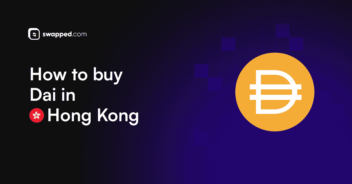 Swapped.com: How to buy Dai (DAI) in Hong Kong