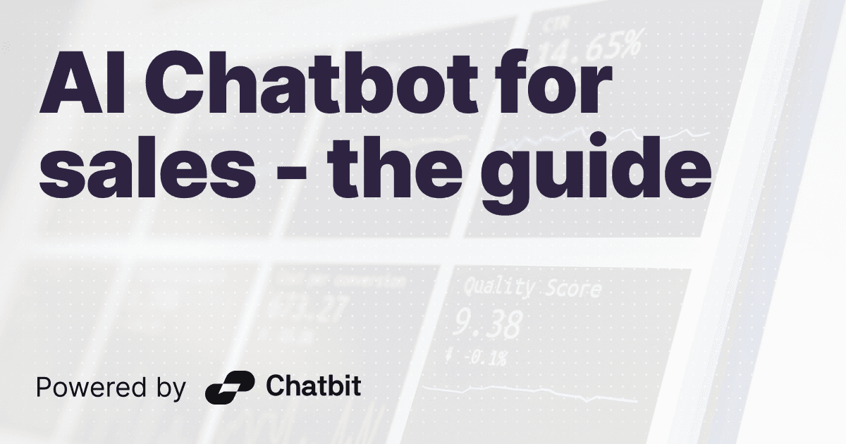 AI Chatbot for sales - the 2024 guide - Chatbit Blog