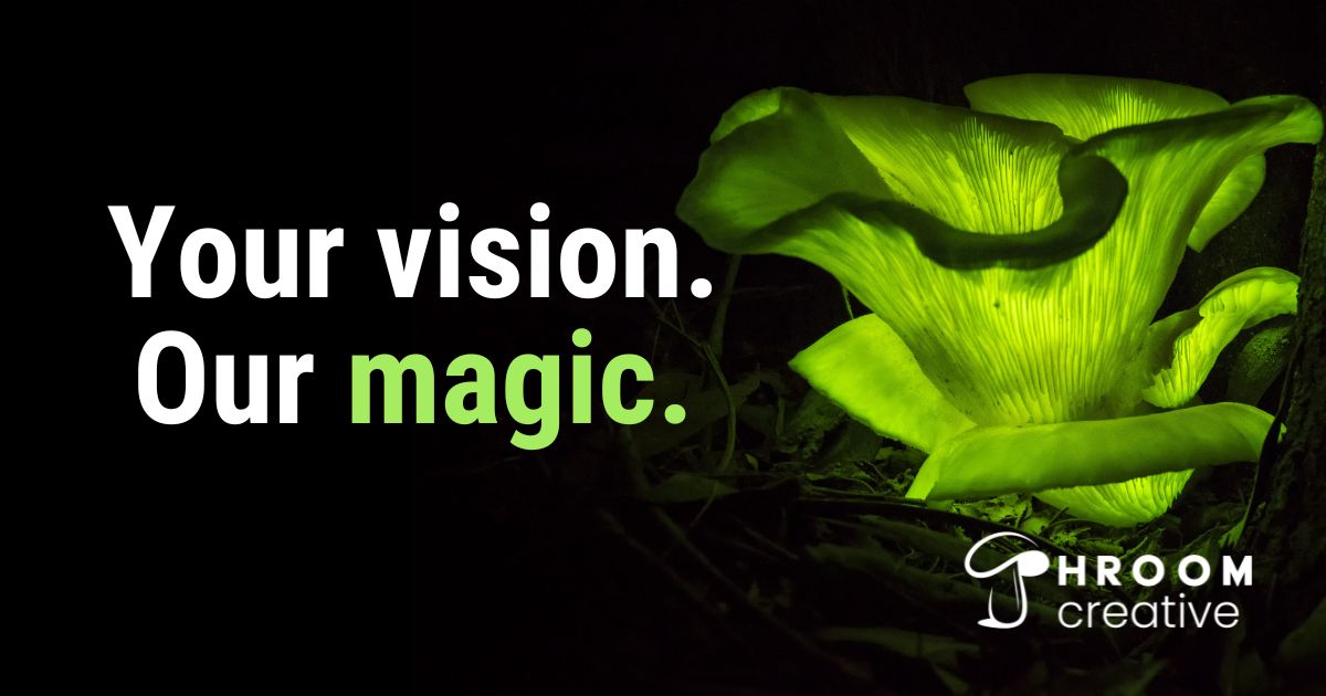 Shroom Creative - Your Vision. Our Magic.
