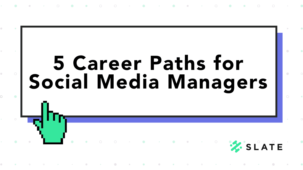 5 Career Paths for Social Media Managers – Slate
