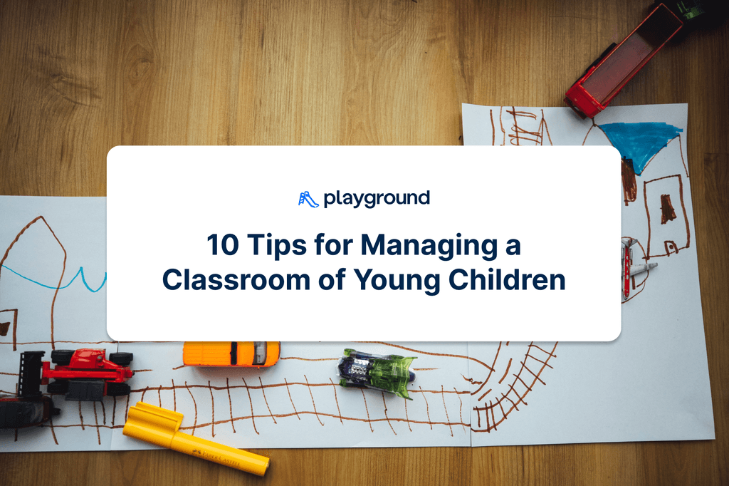 10 Tips for Managing a Classroom of Young Children - Playground | The ...