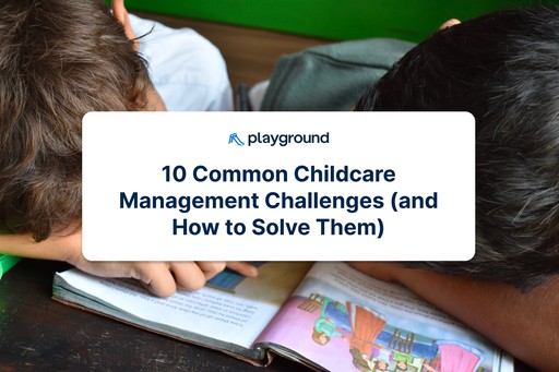 10 Common Childcare Management Challenges (and How to Solve Them ...
