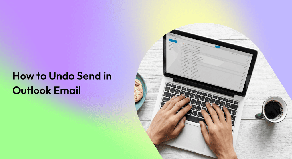 How to Undo Send in Outlook Email(Web, Desktop & Mobile Guide) - NewMail AI
