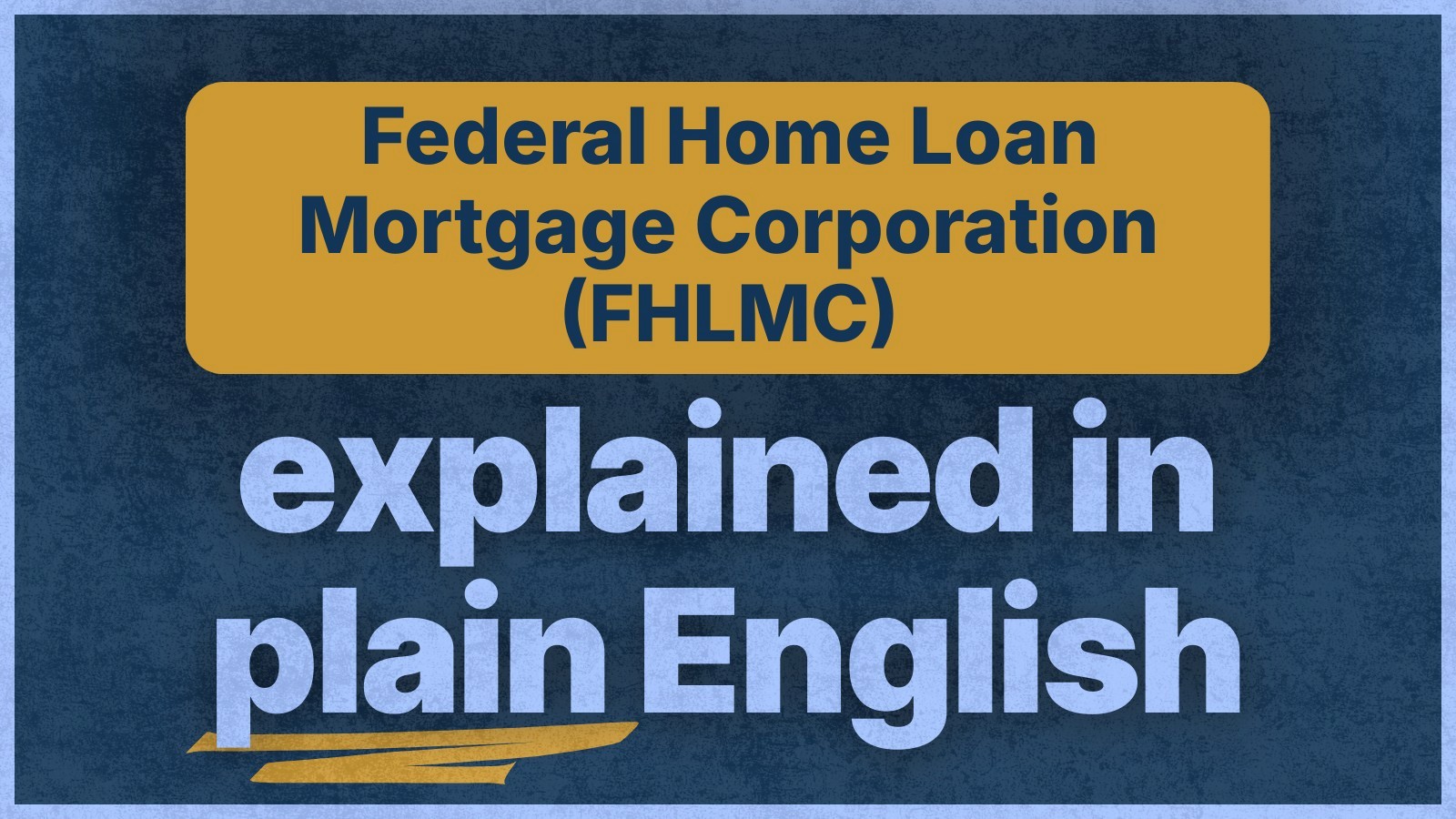 Understanding FHLMC: The Purpose of Freddie Mac Explained