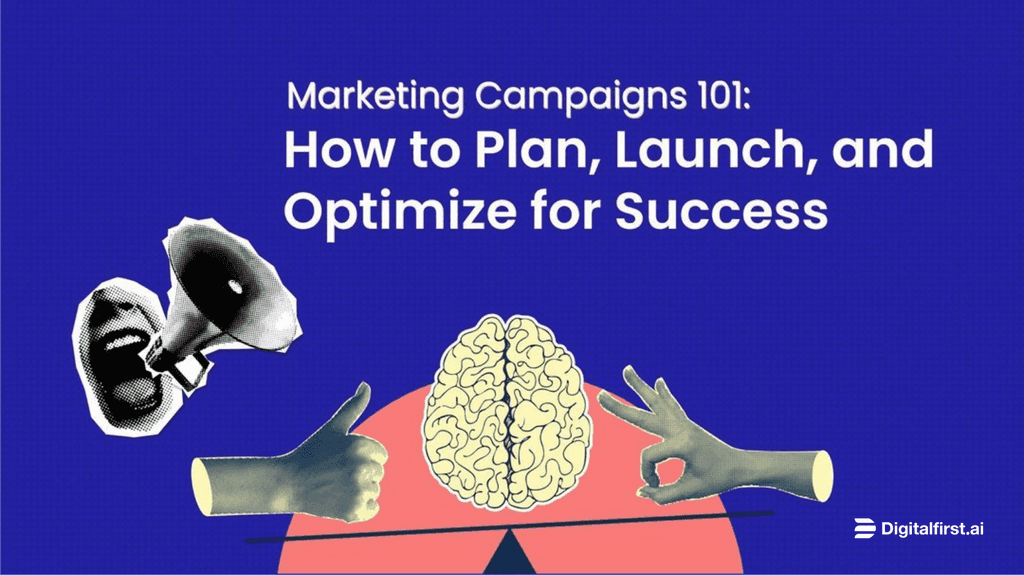 Marketing Campaigns 101: How to Plan, Launch, and Optimize for Success