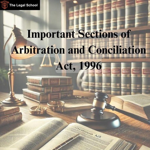 Important Sections of Arbitration Act