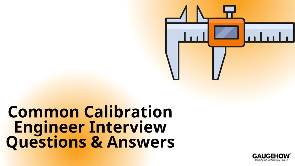 Top 10 Calibration Engineer Interview Questions & Answers - GaugeHow – Mechanical Engineering ...