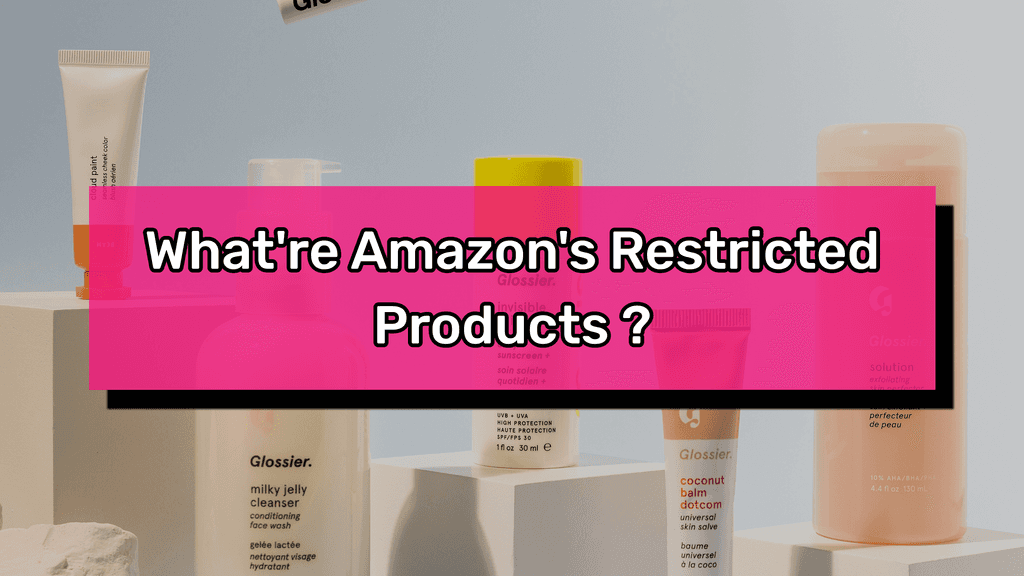 Products Restricted on Amazon: A Complete Guide for Sellers | XENA ...