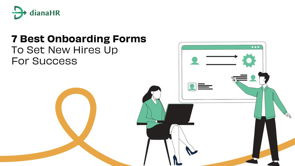 7 Best Onboarding Forms to Set New Hires Up for Success in 2026 | DianaHR