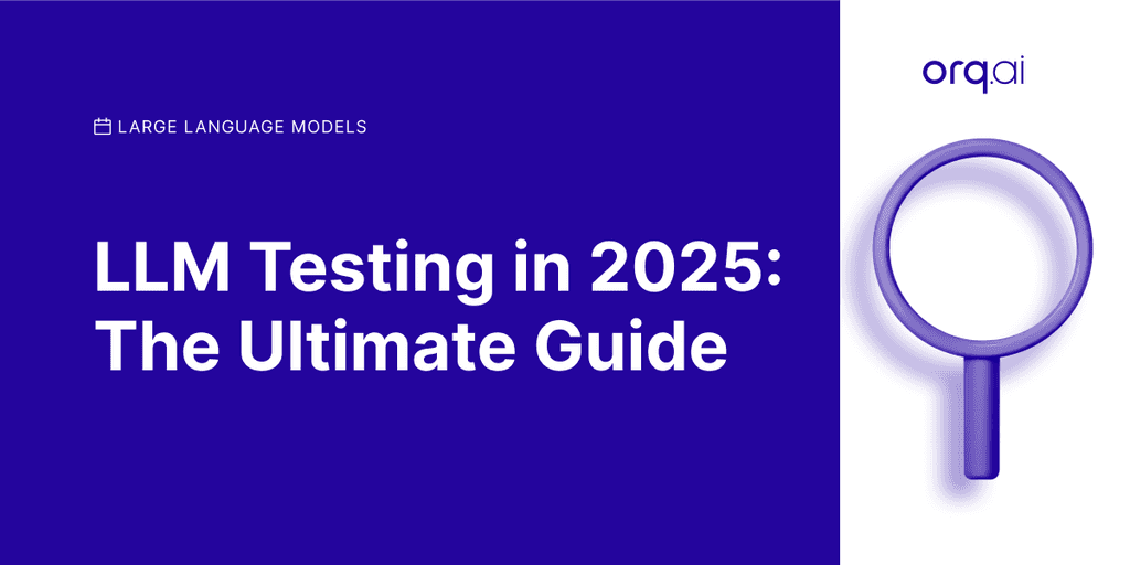 LLM Testing in 2025: The Ultimate Guide | Generative AI Collaboration ...