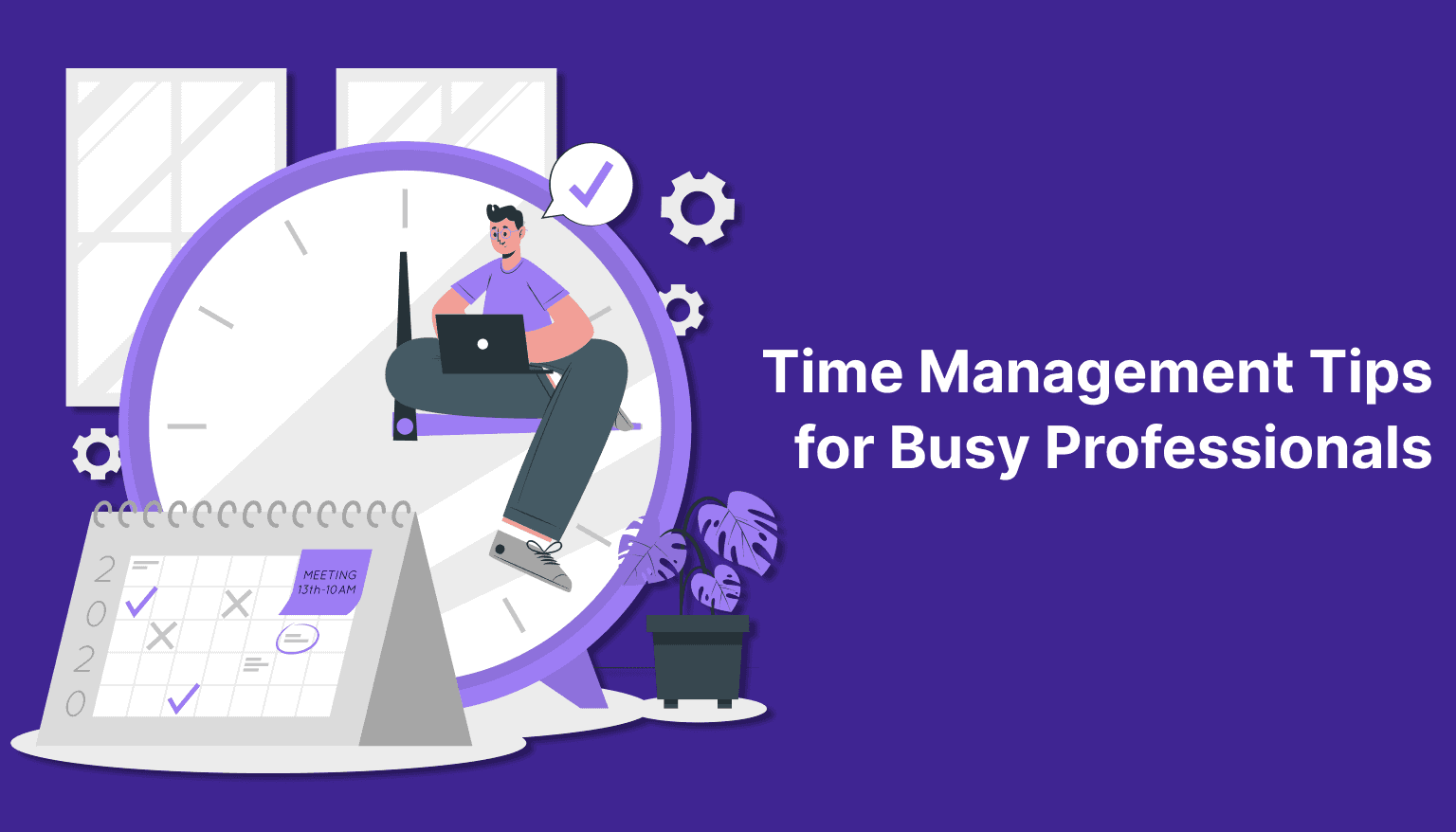 2025 Guide: Time Management Tools and Techniques for Busy Professionals ...