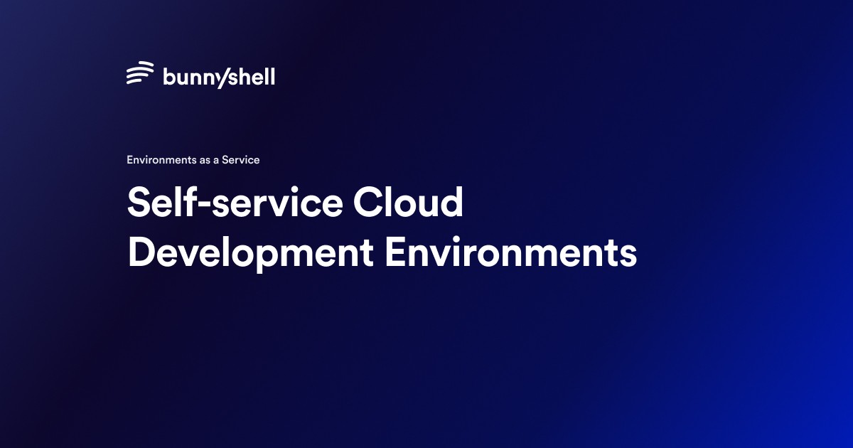 Bunnyshell - Self-service Cloud Development Environments