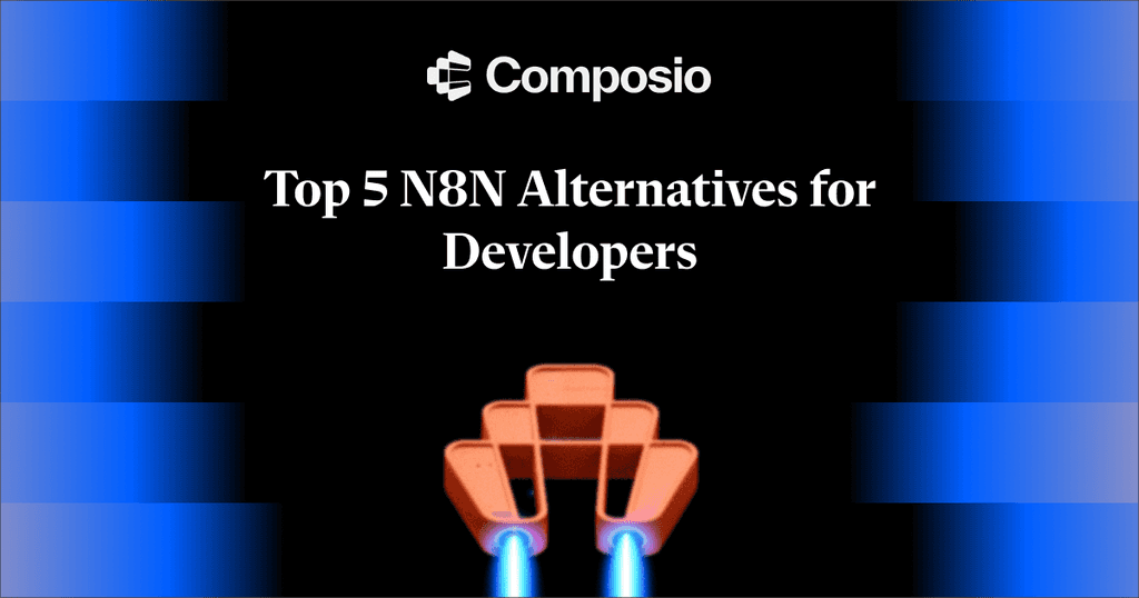 Top 5 n8n Alternatives for Developers - Composio