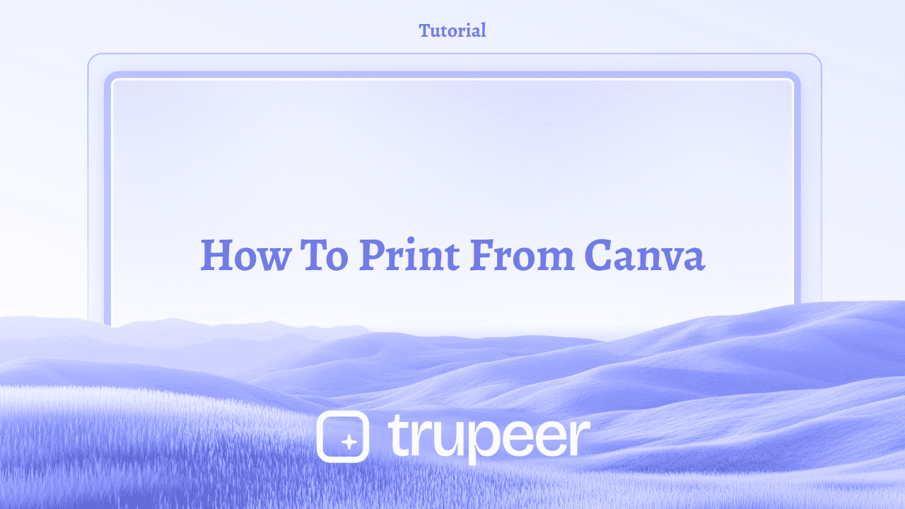 How to Print from Canva – Step-by-Step Guide for Perfect Prints - 1 minute video guide