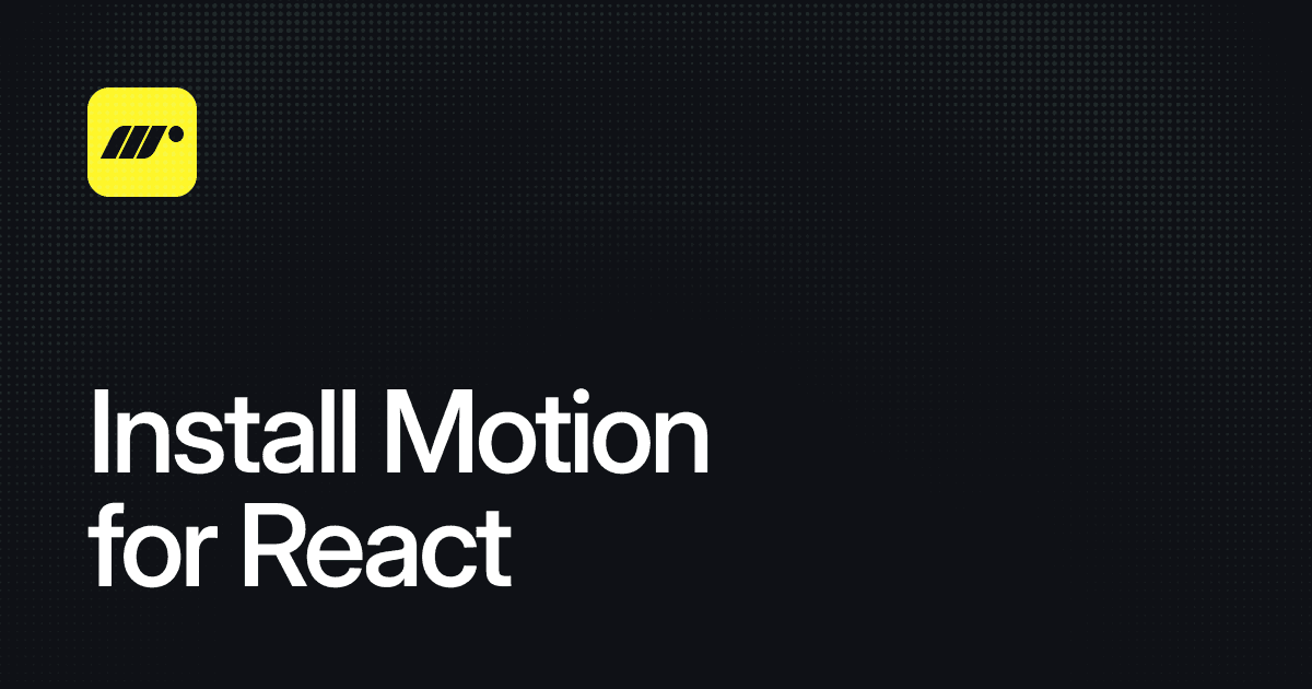 How to install Motion for React | Motion