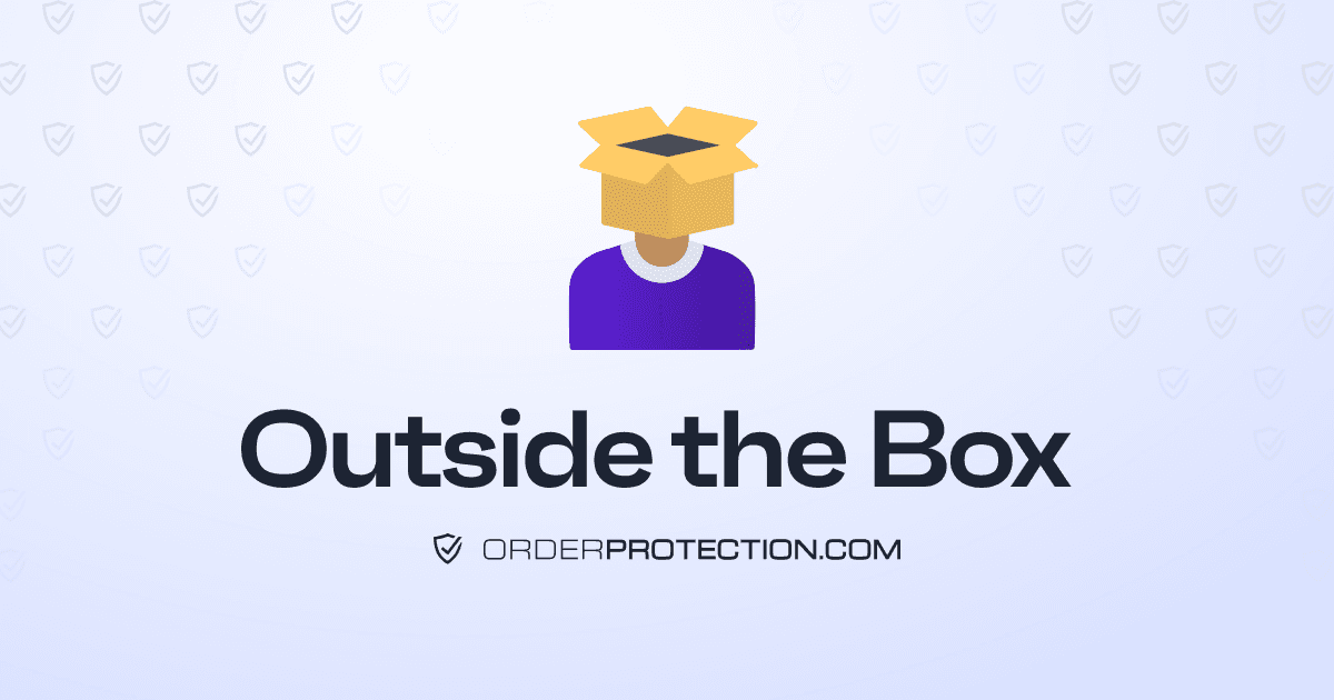 Outside the Box | The Official OrderProtection.com Blog