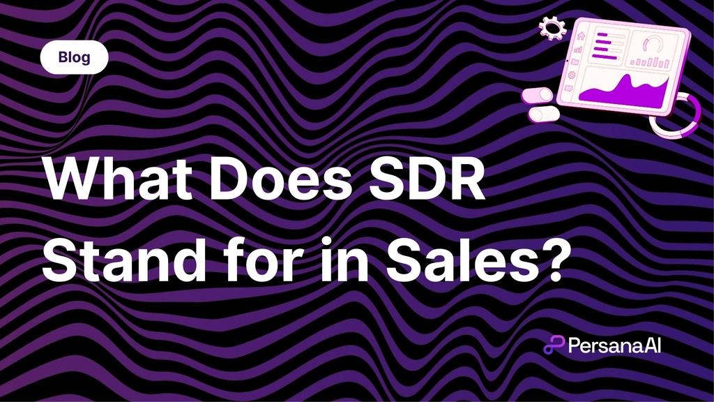 What Does SDR Stand for in Sales? Role & Responsibilities Explained ...