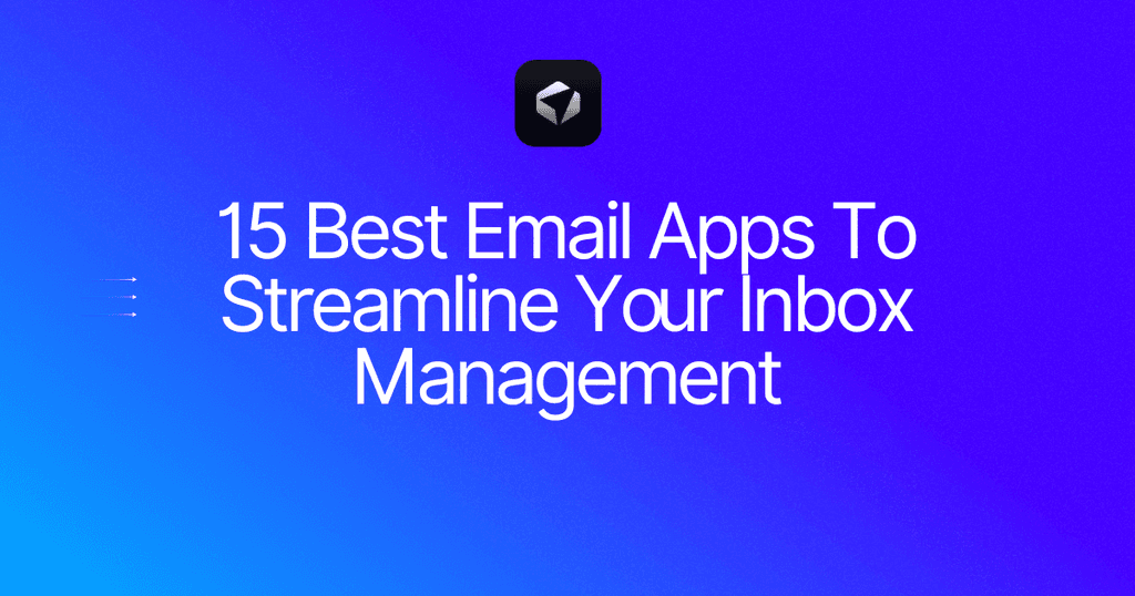 11 Best Email Organizer Apps To Streamline Your Inbox Management - Ultra