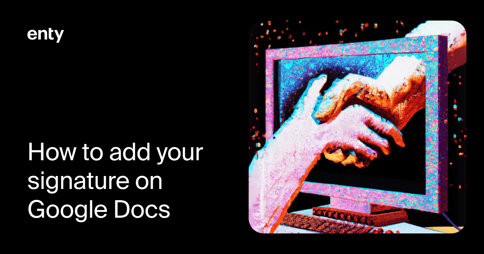 How to add your signature on Google Docs: a comprehensive guide