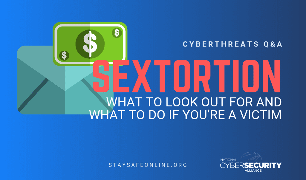 Sextortion: What to Look Out For and What to Do If You’re a Victim ...