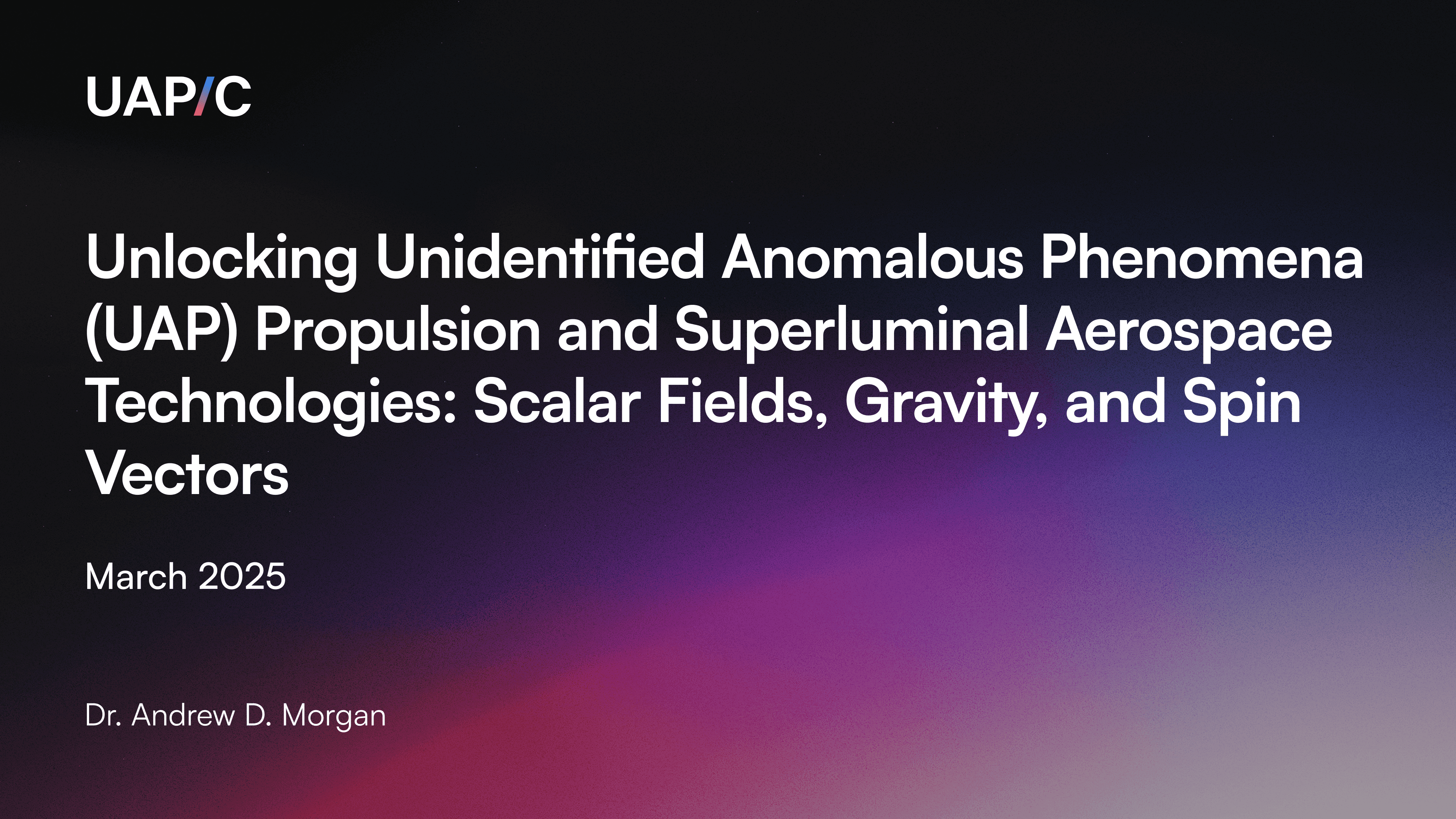 Unlocking Unidentified Anomalous Phenomena (UAP) Propulsion and ...