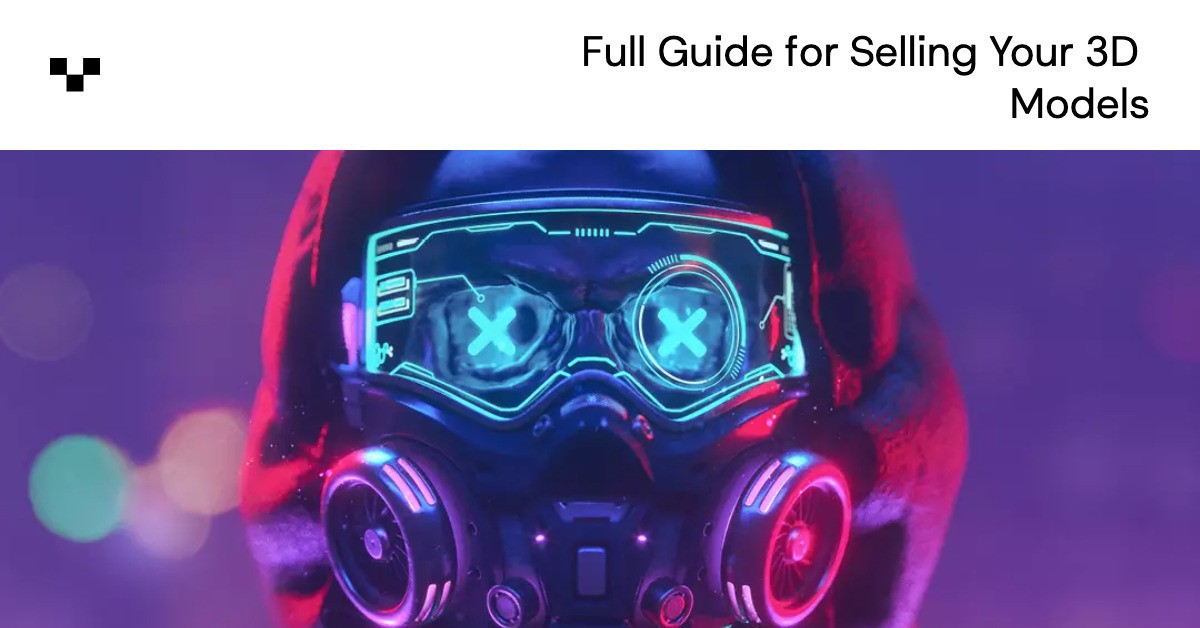 Full Guide for Selling Your 3D Models - Vagon