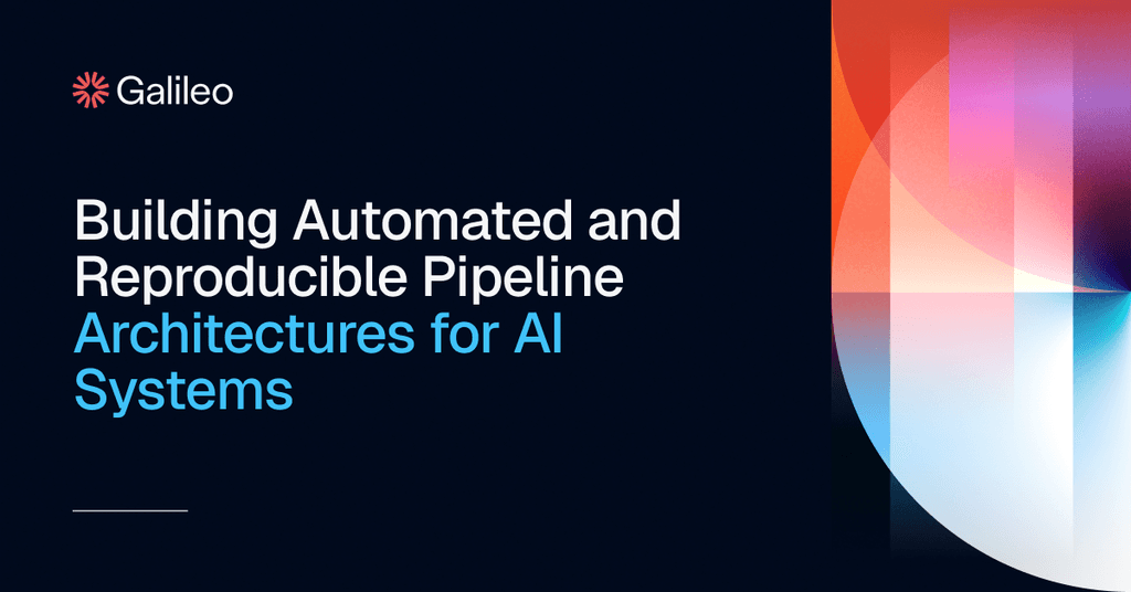 How to Build Automated AI Pipeline Architectures | Galileo