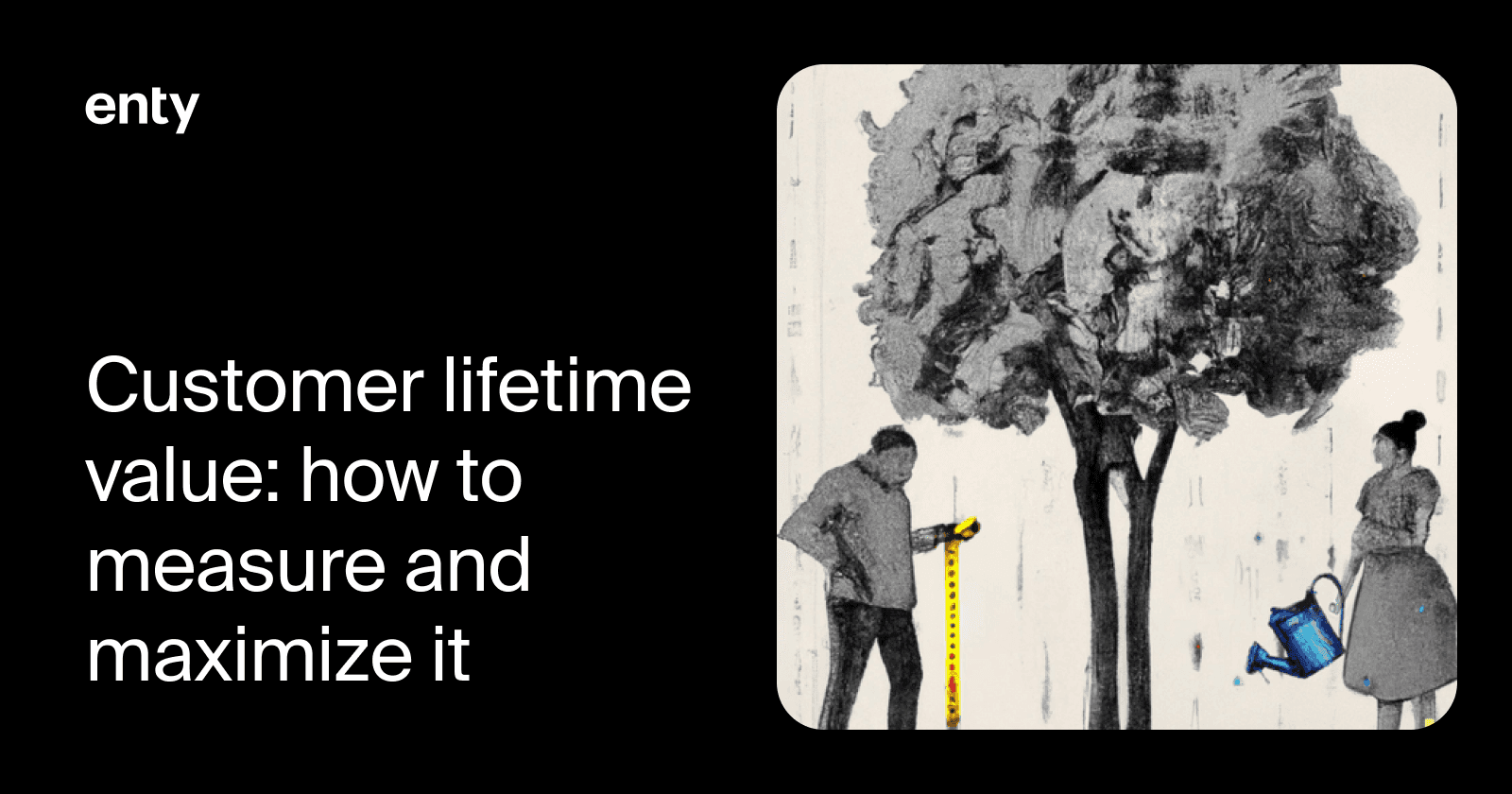 Customer lifetime value: how to measure and maximize it